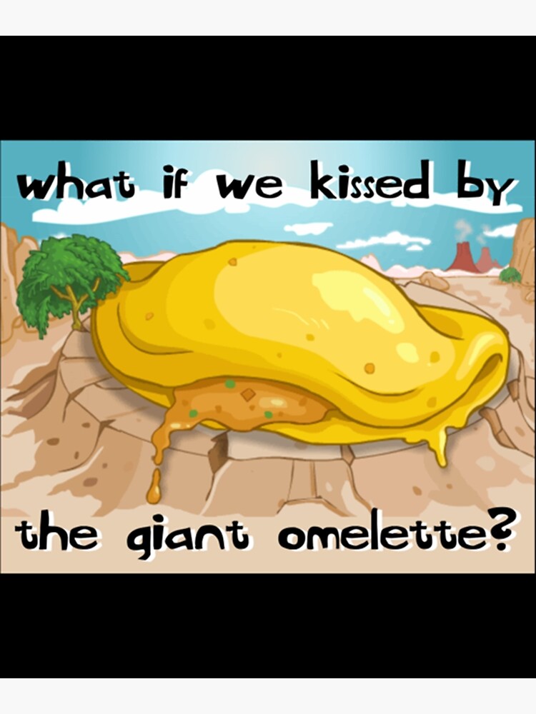 "what if we kissed by the neopets giant omelette " Poster for Sale by ...