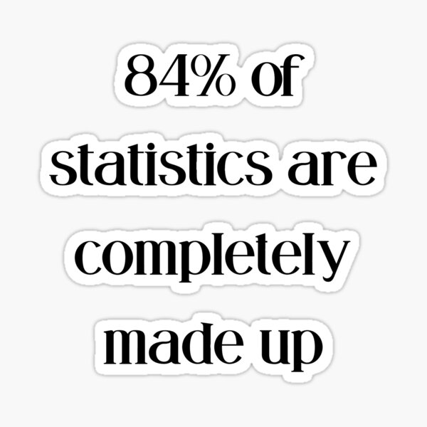 "Totally true statistical fact" Sticker for Sale by GraphicFun | Redbubble