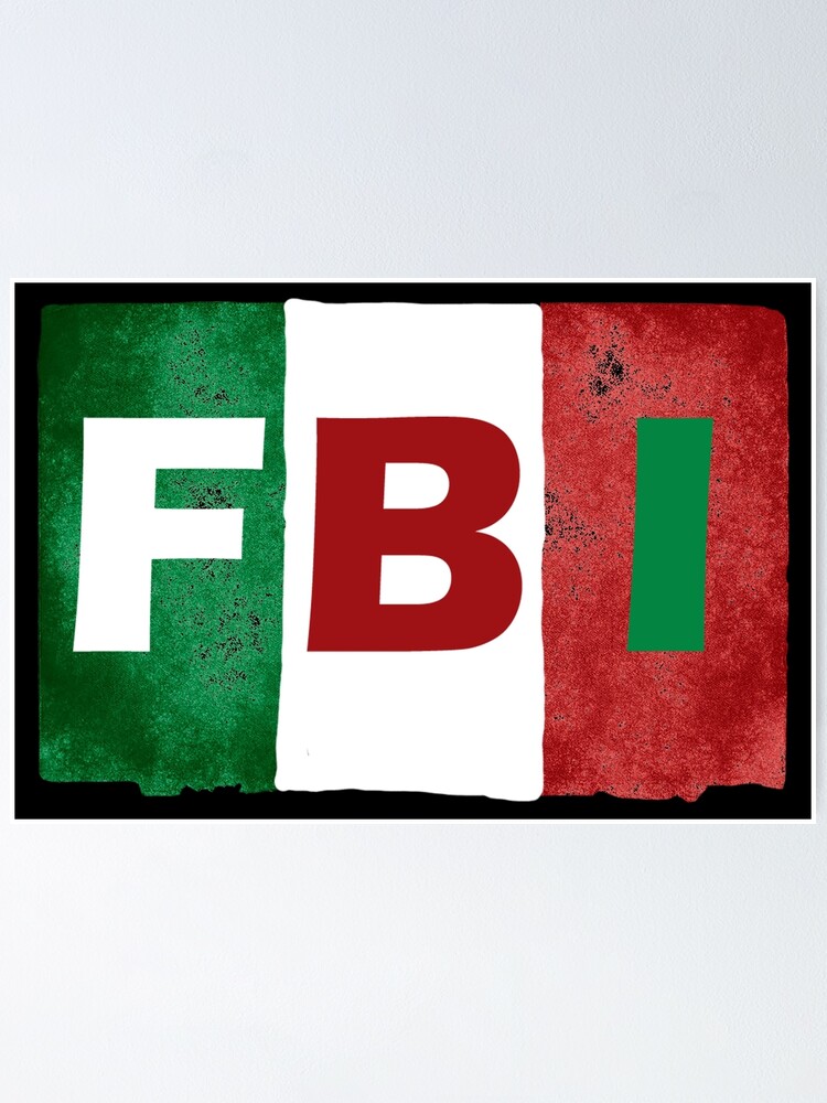 "FBI Full Blooded Italian" Poster for Sale by frigamribe88 | Redbubble