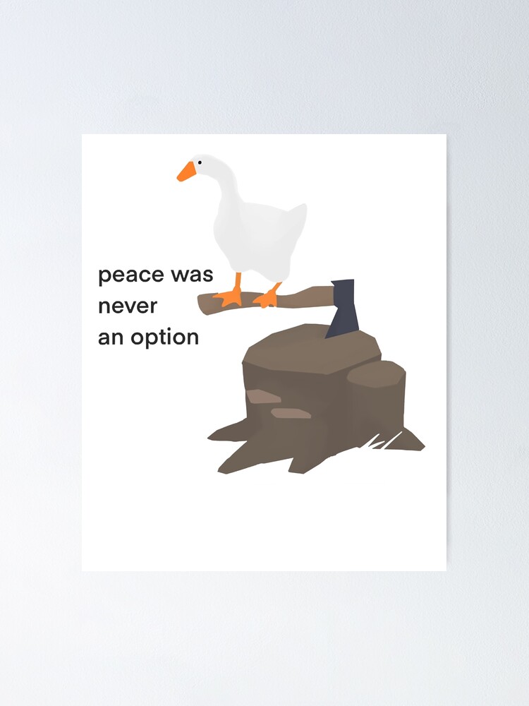 "Untitled Goose Peace Was Never An Option For Fans" Poster for Sale by ...