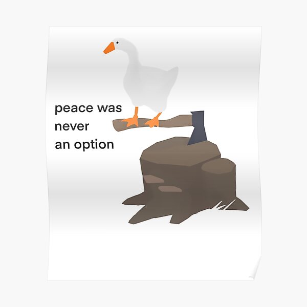 "Untitled Goose Peace Was Never An Option For Fans" Poster for Sale by ...