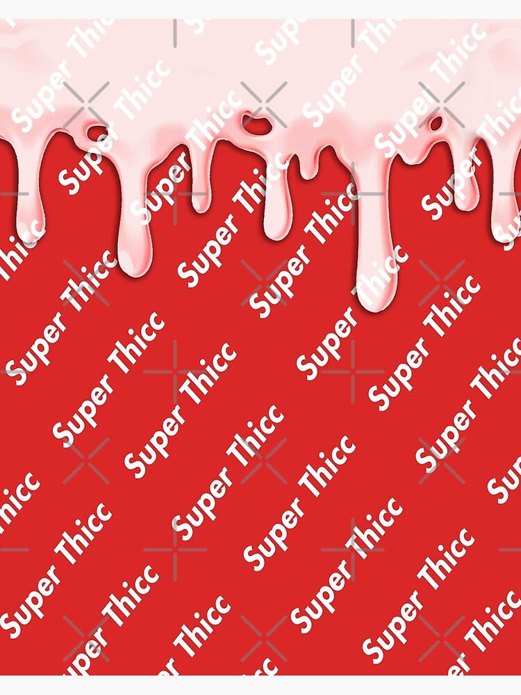 "Super Thicc (Drip Pattern)" Photographic Print for Sale by ...