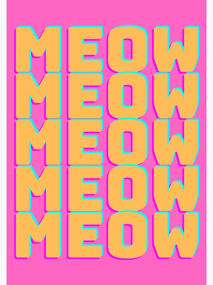 "Meow meow" Poster for Sale by Peta-flikk | Redbubble