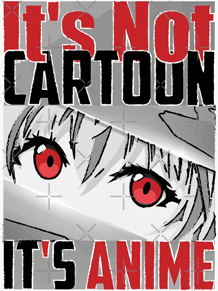 " It's anime, it's not a cartoon." Sticker by elmanchour | Redbubble