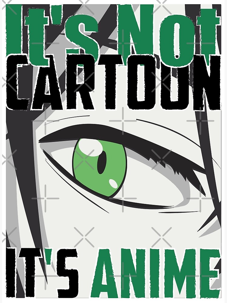 "It's anime, it's not a cartoon 04." Poster for Sale by elmanchour ...