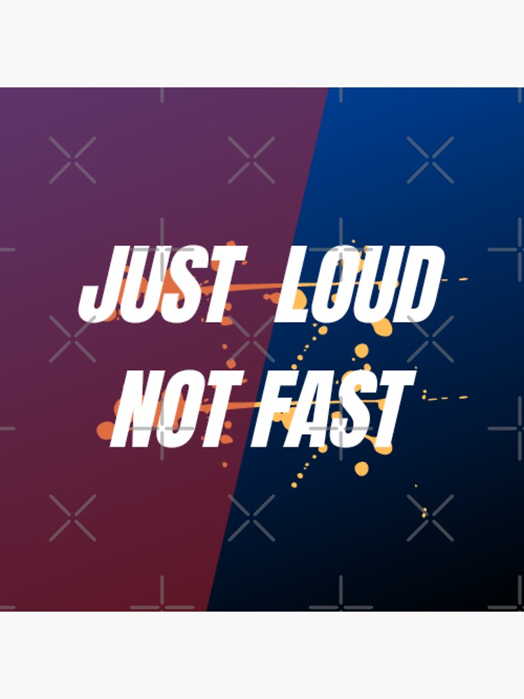 "Just loud not fast" Sticker by MySera | Redbubble