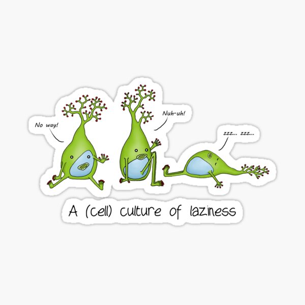 "A (cell) culture of laziness" Sticker by Immy | Redbubble