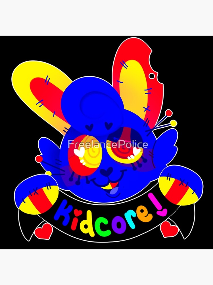 "Kidcore !" Poster by FreelancePolice | Redbubble