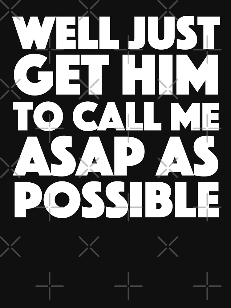 Michael Scott The Office Well Just Get Him To Call Me ASAP As michael-scott-the-office-well-just-get-him-to-call-me-asap-as