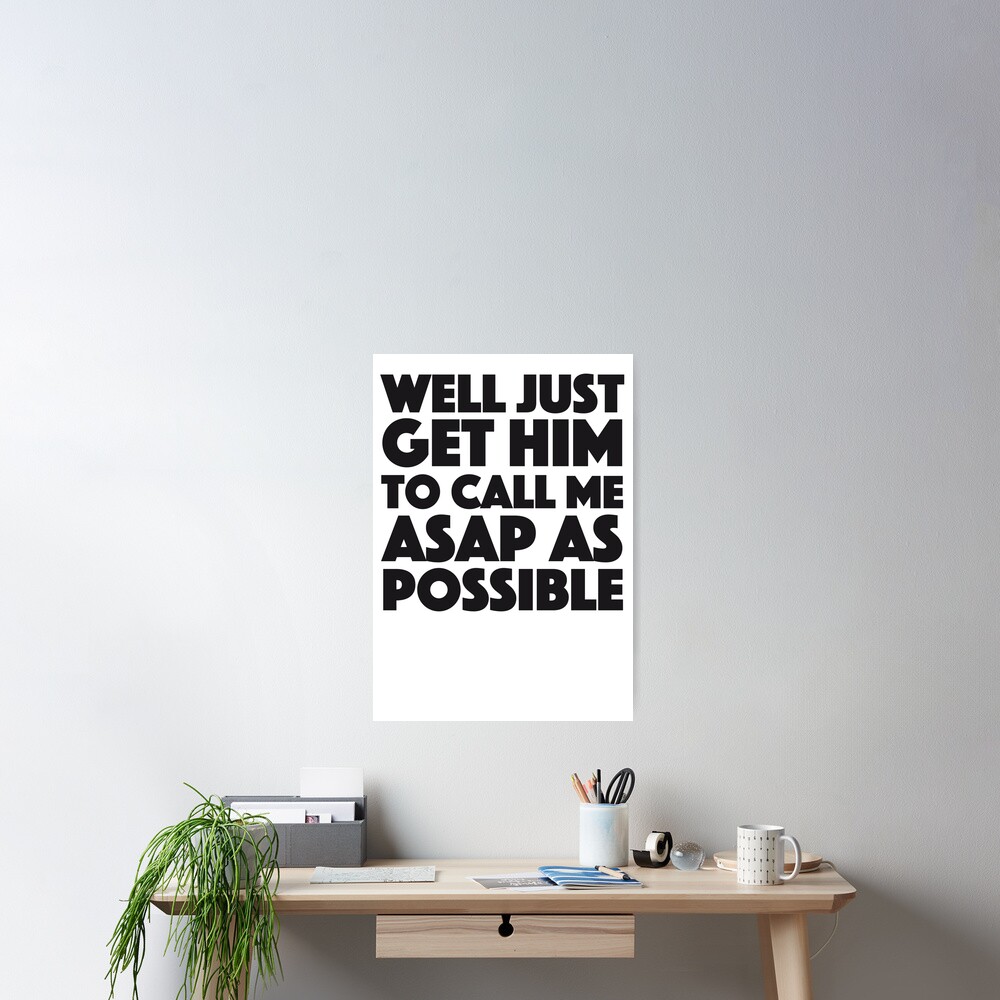 "Michael Scott - The Office - Well just get him to call me ASAP as ...