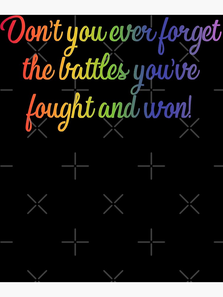 "For Mens Womens West Wing Don'T Forget The Battles You'Ve Won Pride ...