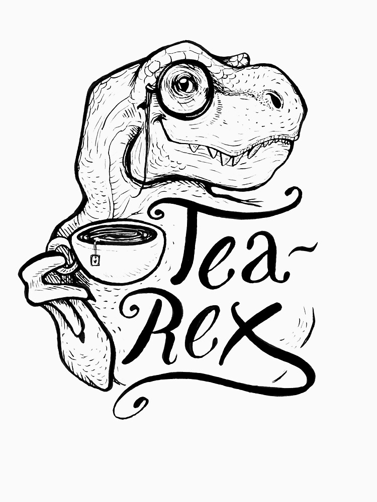"Tea-Rex" T-shirt for Sale by lauriepigeon | Redbubble | ink t-shirts ...