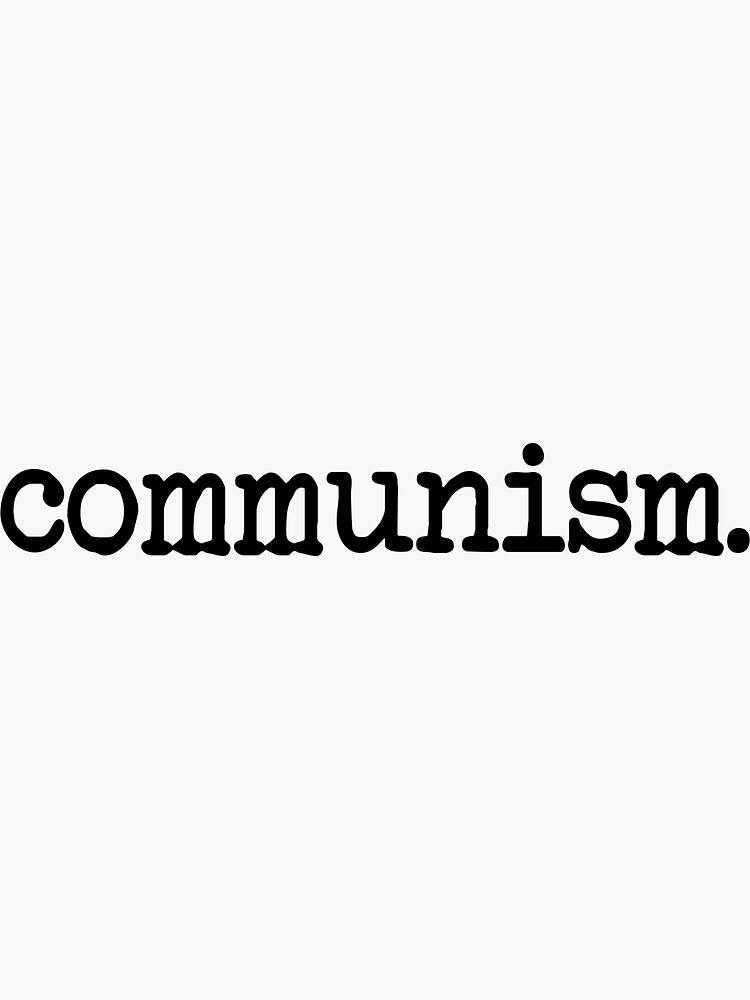 "communism." Sticker by TShirtsByFabian | Redbubble