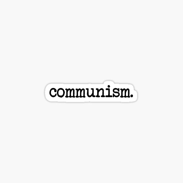 "communism." Sticker by TShirtsByFabian | Redbubble