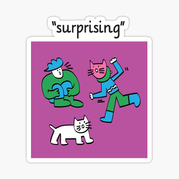 "surprising" Sticker by taksoart | Redbubble