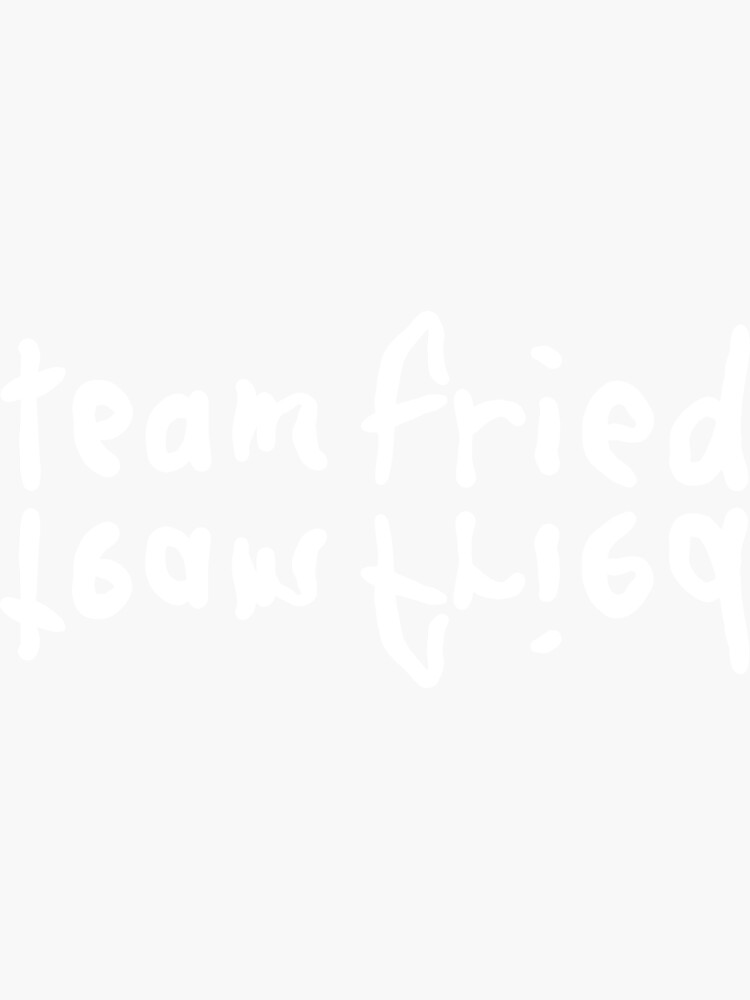 "Team Fried Merch Mirror" Sticker by luciacarolrl | Redbubble