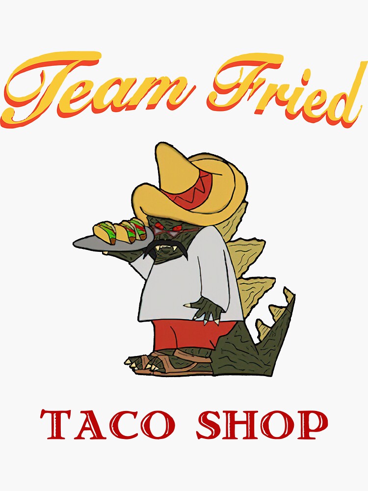 "Team Fried Merch Taco Shop" Sticker by johsyjmarb0t6l | Redbubble