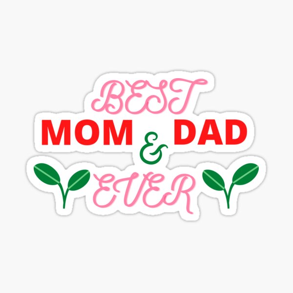 "best mom and dad ever, best family " Sticker for Sale by Hydarandoka ...