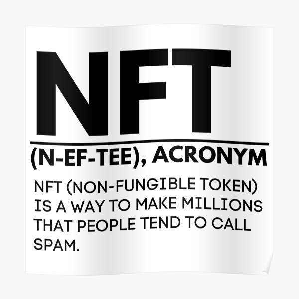 "NFT Humor - Non Fungible Token Crypto Meaning " Poster by nft ...