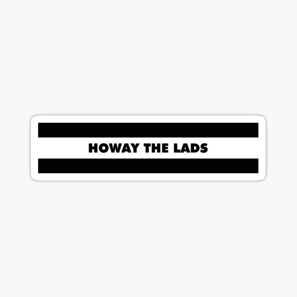"Howay The Lads - NEWCASTLE" Sticker for Sale by TheGoodFan- | Redbubble