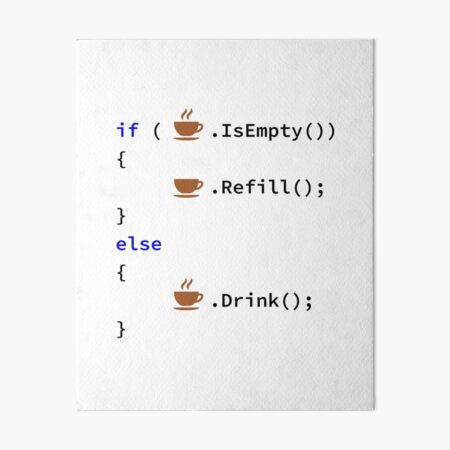 "If Coffee Is Empty Refill, else Drink in C# Programming Language, Cup of Coffee, Programmer ...
