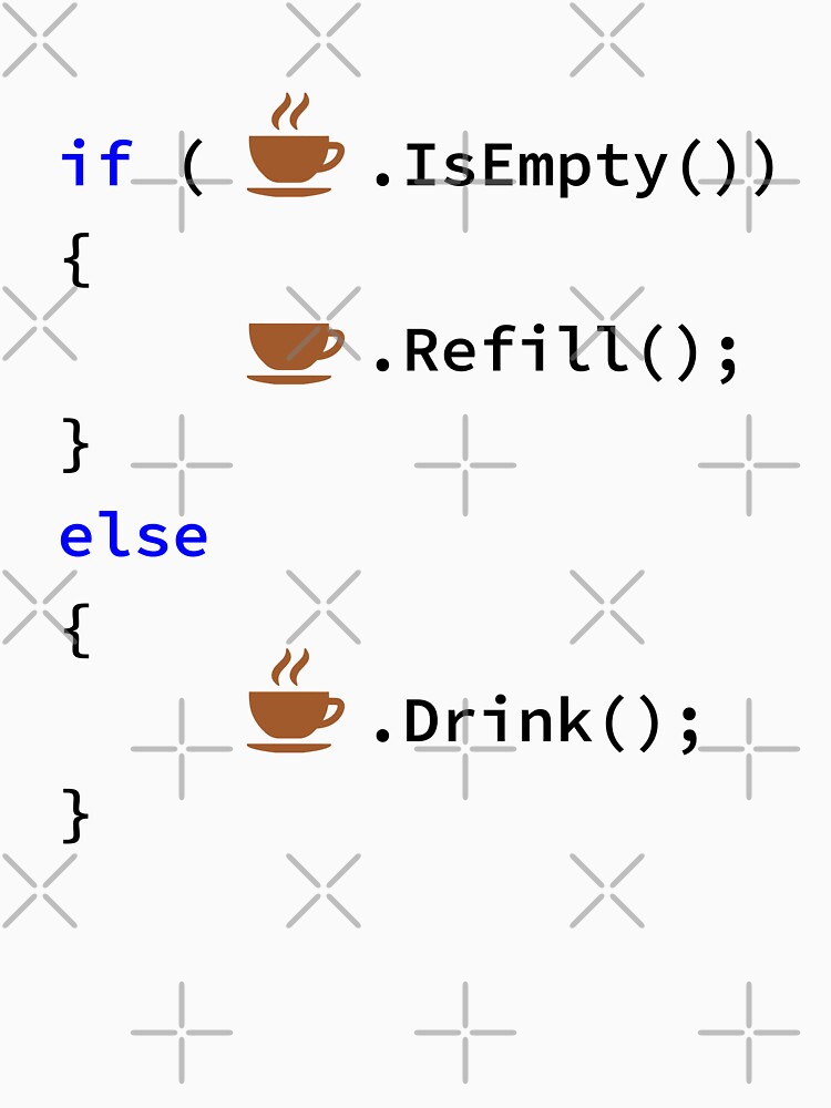 "If Coffee Is Empty Refill, else Drink in C# Programming Language, Cup of Coffee, Programmer ...