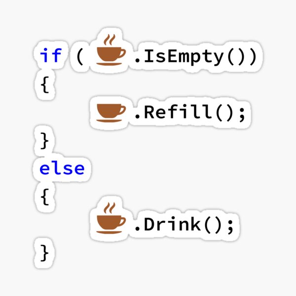 If Coffee Is Empty Refill Else Drink In C Programming Language Cup Of Coffee Programmer