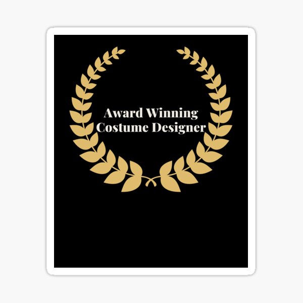 "Award Winning Costume Designer" Sticker by FilmmakersPOV | Redbubble