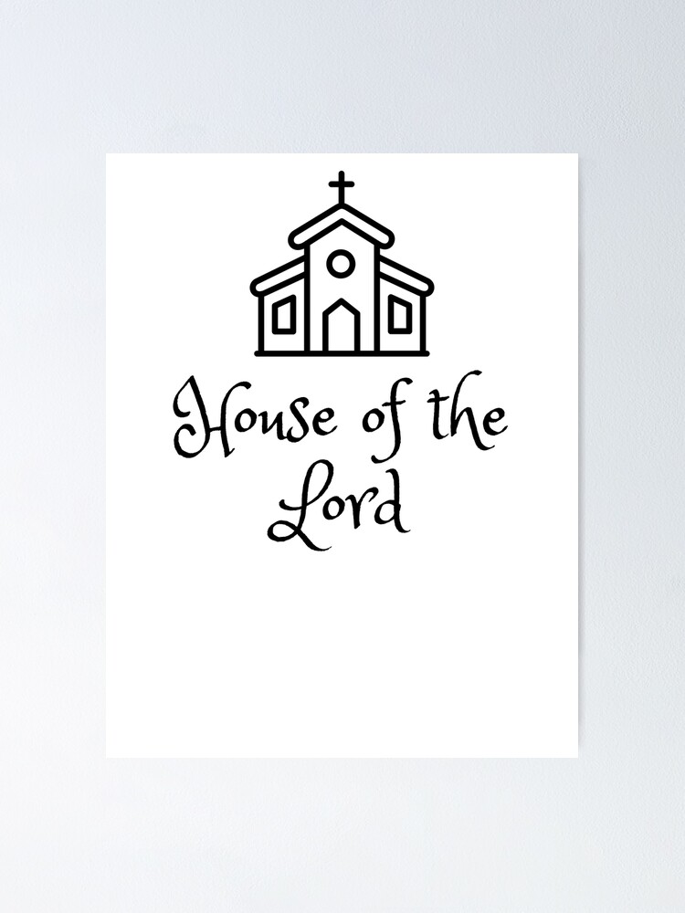 "House of the Lord" Poster for Sale by GreenRoomStudio | Redbubble