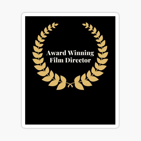 "Award Winning Film Director" Sticker by FilmmakersPOV | Redbubble