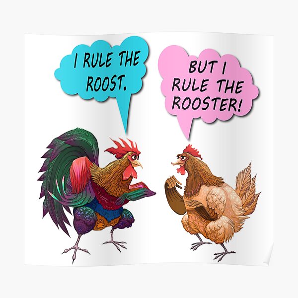 "I rule the roost" Poster for Sale by tlp21 | Redbubble