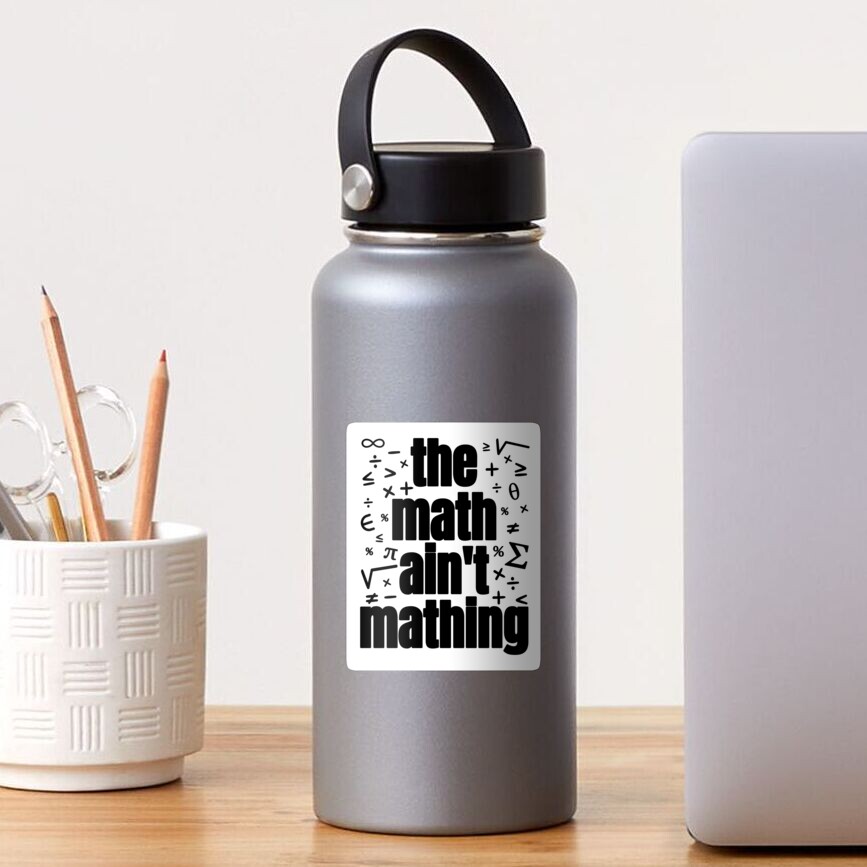 "The Math Ain't Mathing " Sticker by PanosTsalig | Redbubble