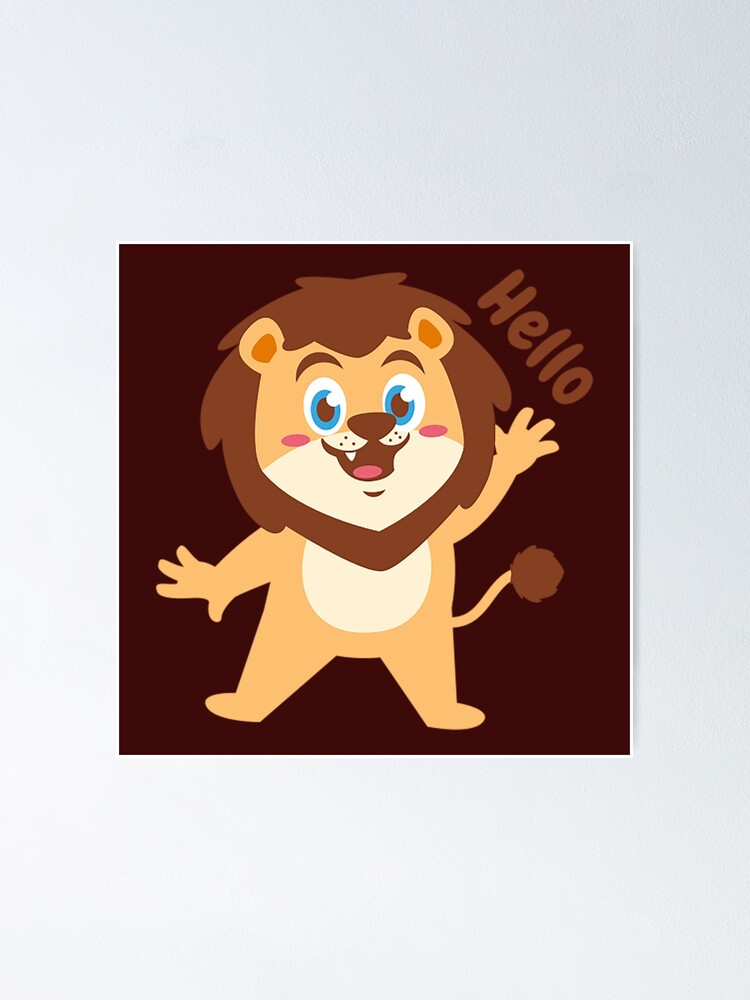 "hello,mormig text ,lovely lion" Poster for Sale by BE-CIVIL | Redbubble