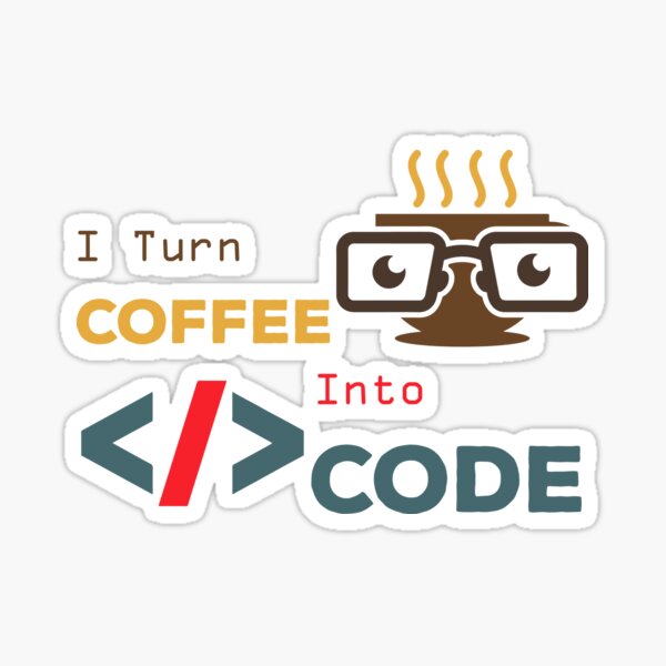 "Funny Programmer - I Turn Coffee Into Code" Sticker for Sale by ...