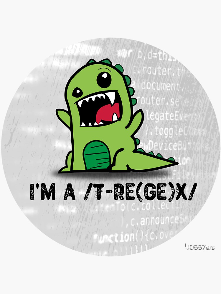 "T-Regex - a regex-writing T-Rex Dino" Sticker by 40667ers | Redbubble