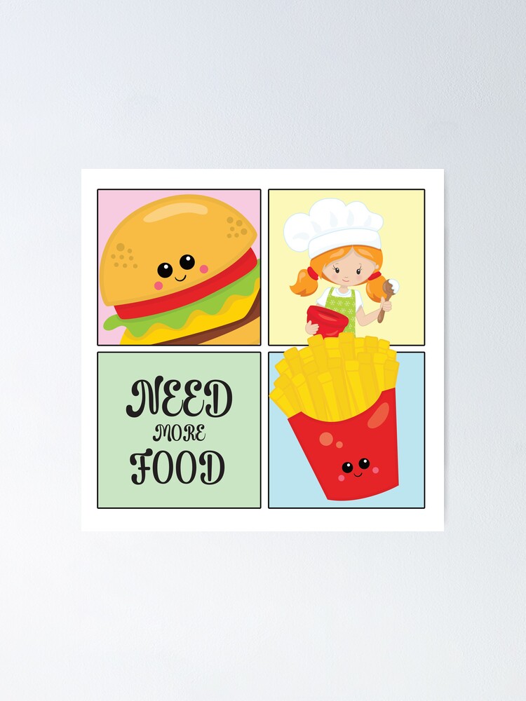 "Need More Food" Poster for Sale by Lansangsan | Redbubble