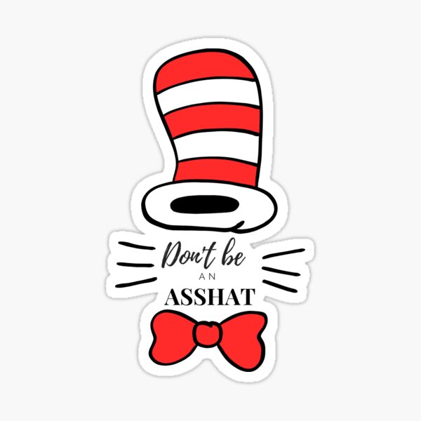 "Don't Be An ASSHAT" Sticker by HaselDesigne | Redbubble