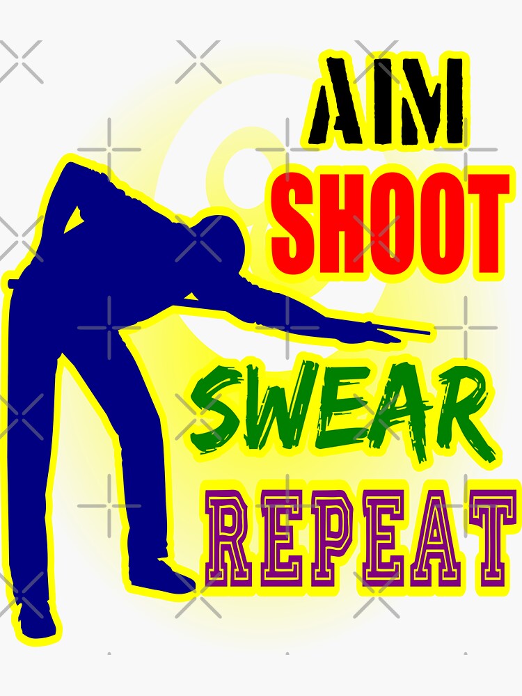"Aim Shoot Swear Repeat" Sticker by printhappy4you | Redbubble