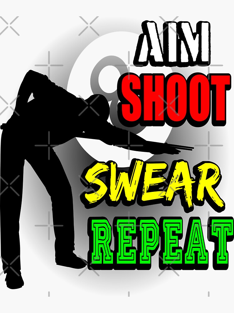 "Aim Shoot Swear Repeat" Sticker by printhappy4you | Redbubble