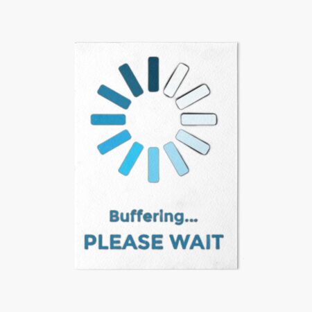 "Buffering - Funny Meme" Art Board Print for Sale by zachosz | Redbubble