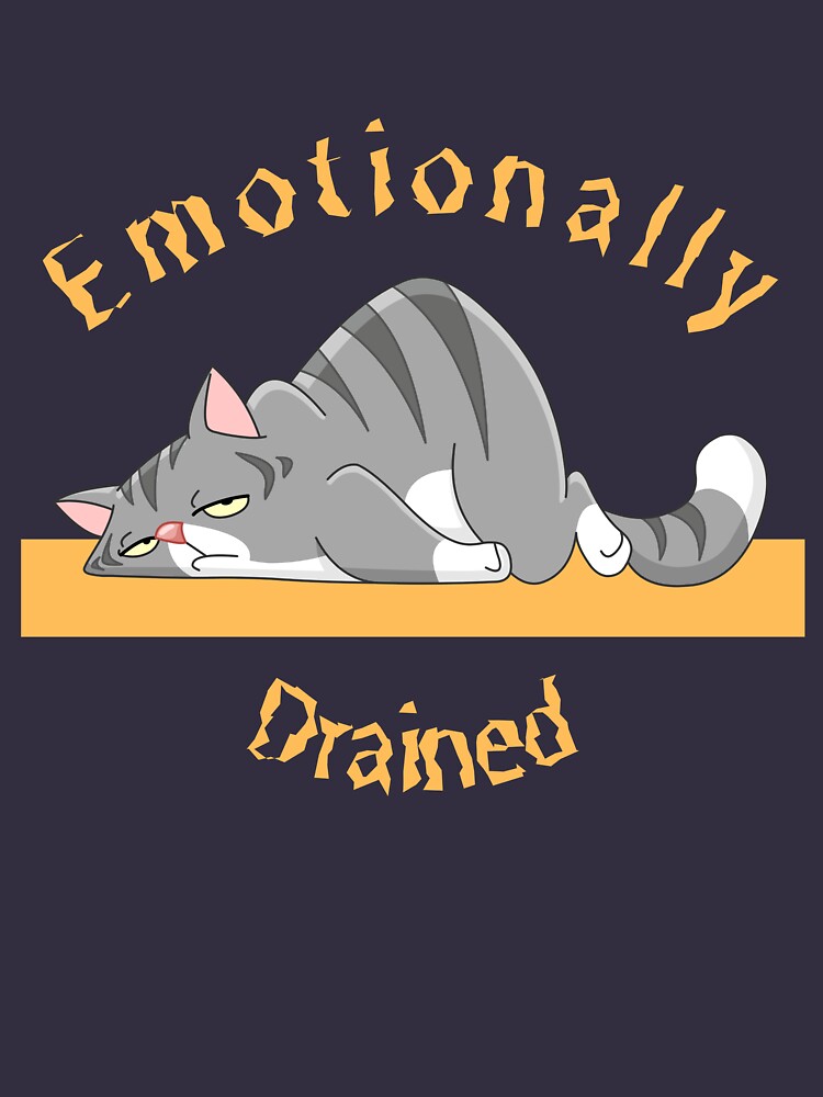"Emotionally Drained - Funny Cat" T-shirt for Sale by beachbum709 ...