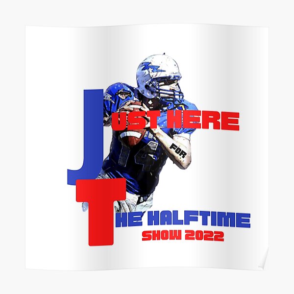 "JUST HERE FOR THE HALFTIME SHOW 2022" Poster by jiko-designer | Redbubble