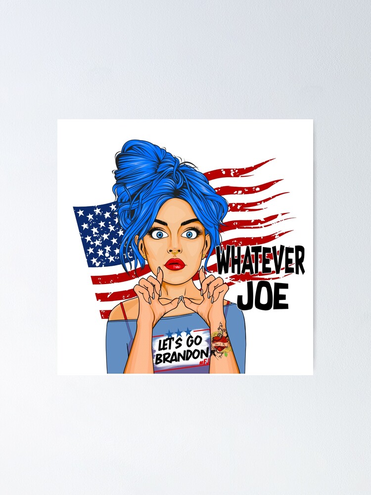 "Whatever Joe Let’s Go Brandon T Shirt Sticker" Poster by niwid | Redbubble