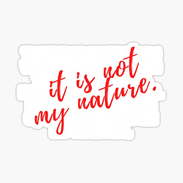 It is not my nature." Quote Red color" Sticker by Quotes4Friends ...