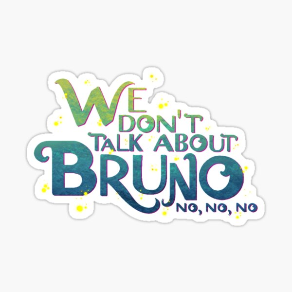"We Don_t Talk About Bruno (11)" Sticker for Sale by MogHome | Redbubble
