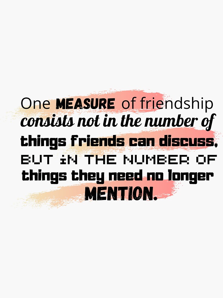 ""One measure of friendship consists..." Quote Black font" Sticker by ...