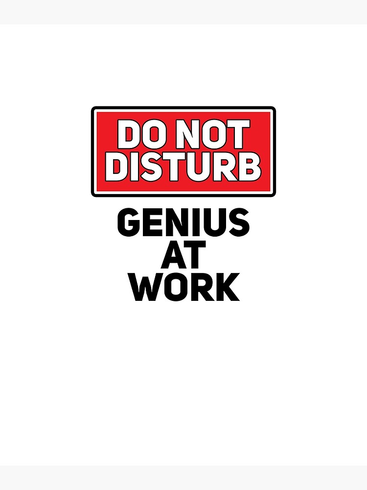 "Do Not Disturb - Genius At Work" Poster by DimensionFour | Redbubble