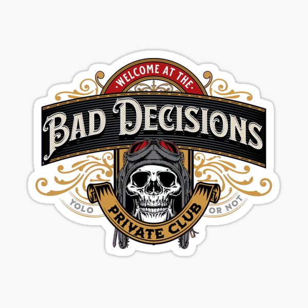 "Funny shirts for Bad Decisions Club" Sticker by pixvnx | Redbubble