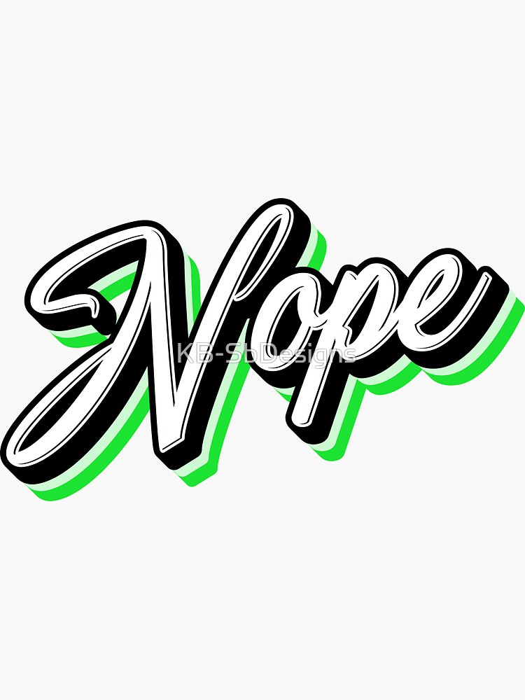 "Nope Lime Green" Sticker by KB-SbDesigns | Redbubble