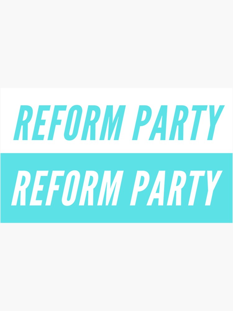 "Reform Party " Sticker for Sale by SymbolicIm | Redbubble